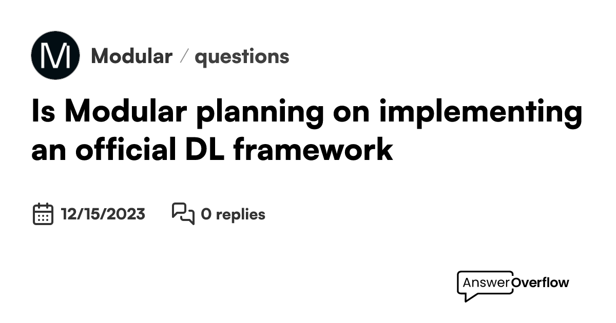 Is Modular planning on implementing an official DL framework? - Modular