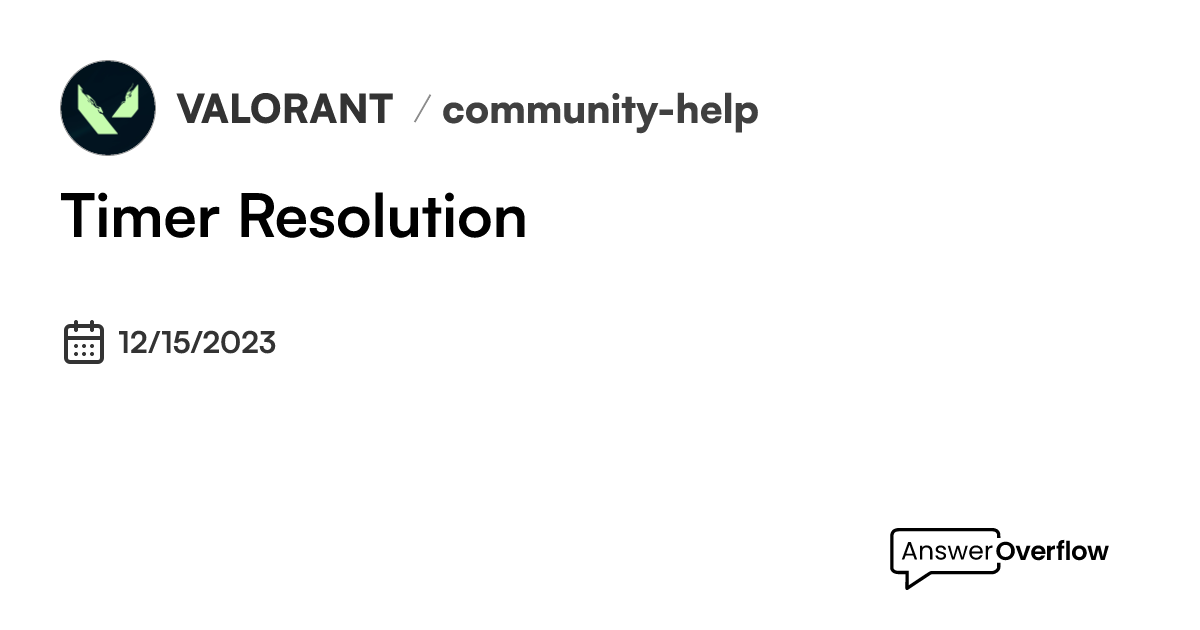 Timer Resolution - VALORANT