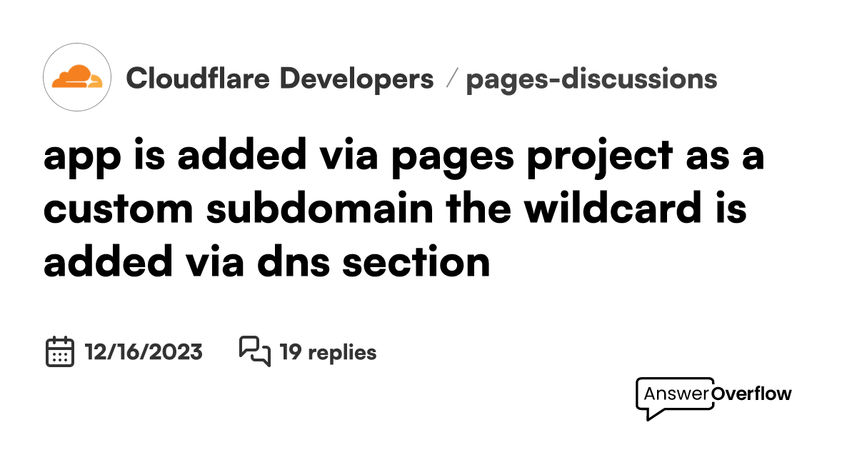 app is added via pages project as a custom subdomain. the wildcard is added via dns section ...