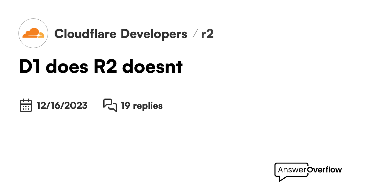 D1 does, R2 doesn't - Cloudflare Developers