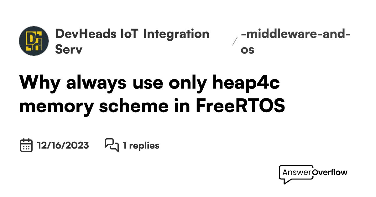 Why always use only heap4.c memory scheme in FreeRTOS? - DevHeads IoT Integration Server