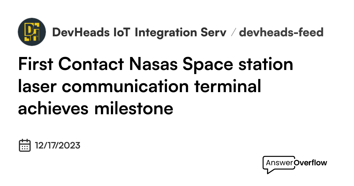 First Contact: Nasa's Space station laser communication terminal ...