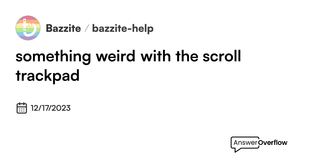 something weird with the scroll trackpad - Universal Blue