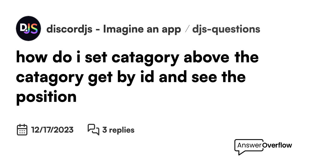how do i set catagory above the catagory (get by id and see the position) - discord.js - Imagine ...
