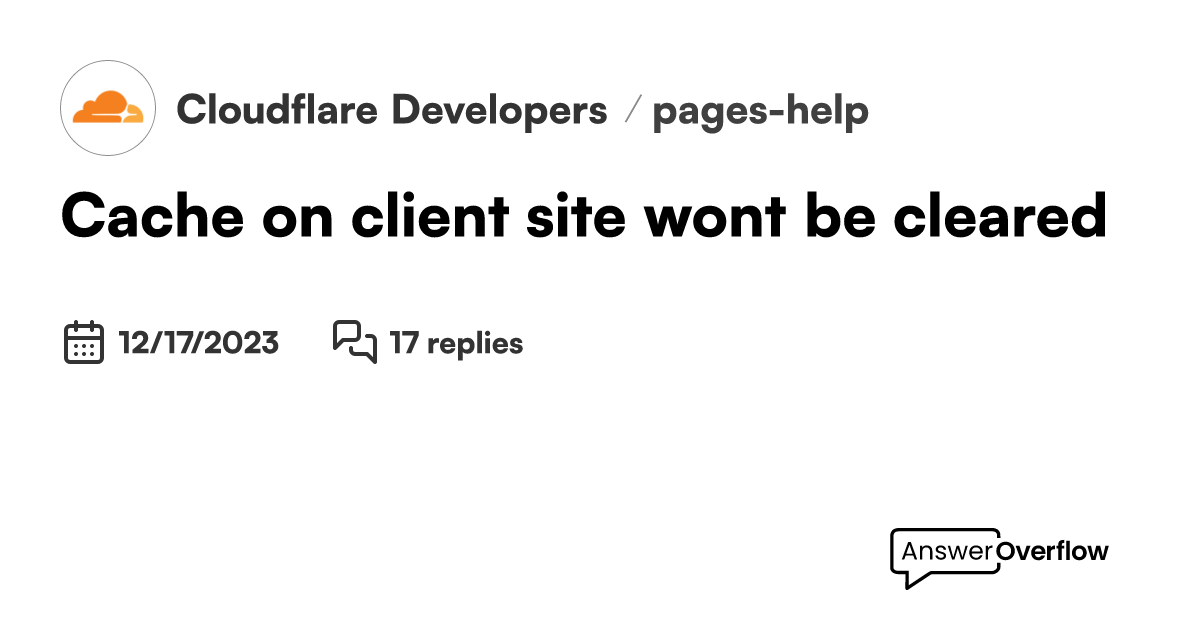 Cache on client site won't be cleared - Cloudflare Developers