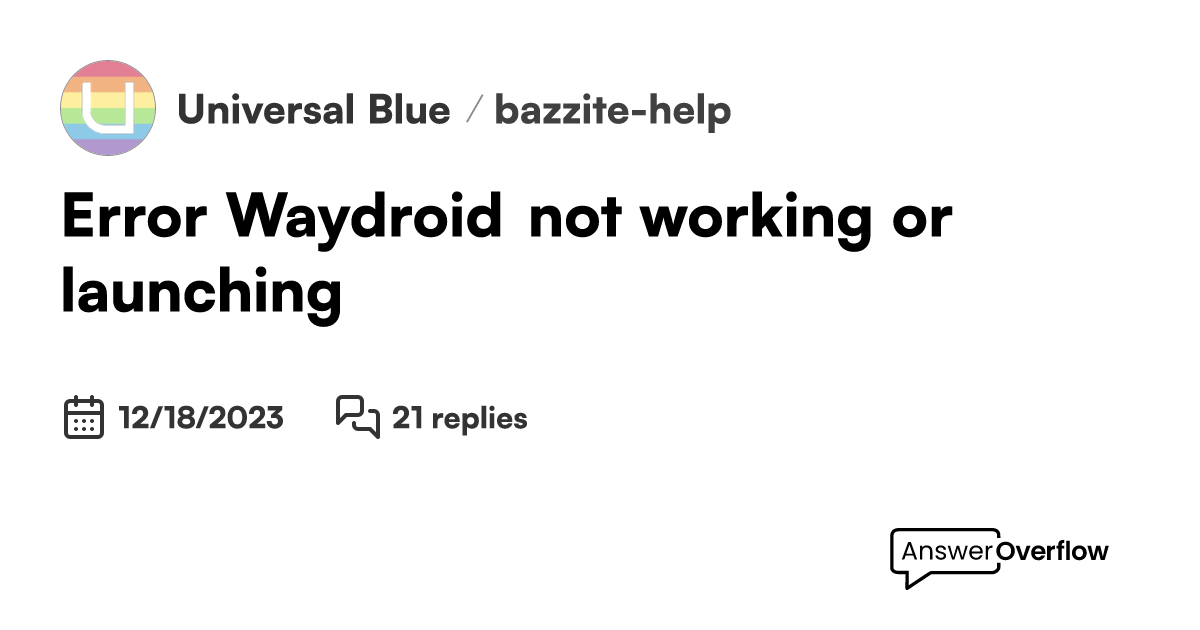 [Error] Waydroid not working or launching - Universal Blue