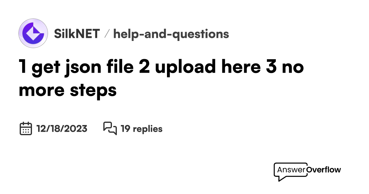 1. get json file 2. upload here 3. no more steps - Silk.NET