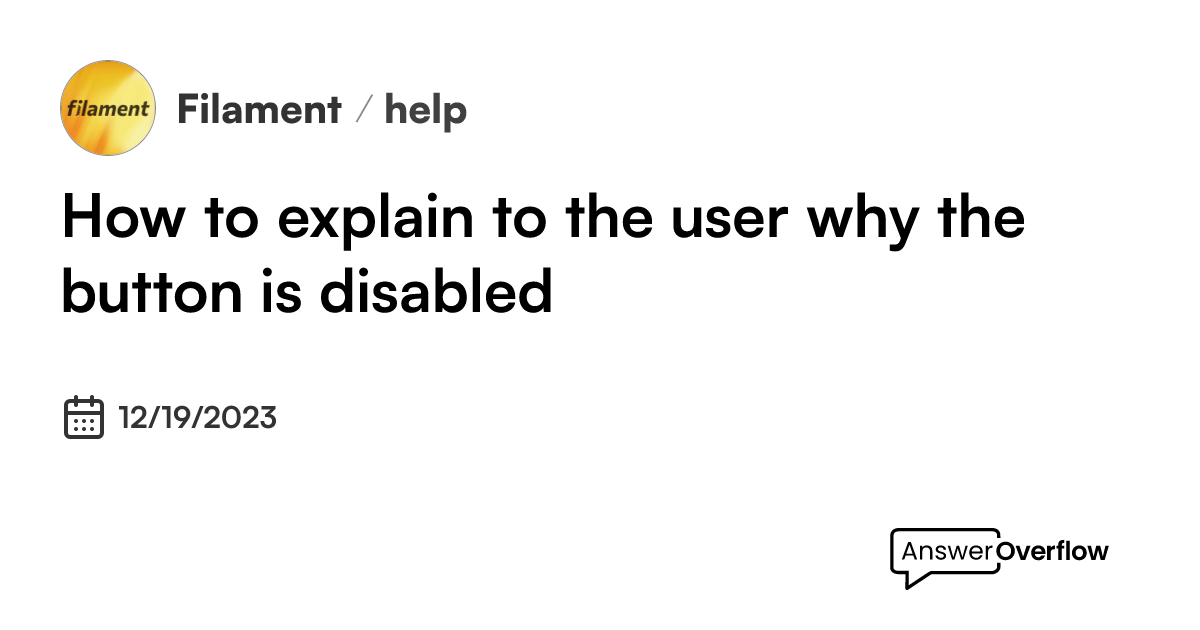 How to explain to the user why the button is disabled - Filament