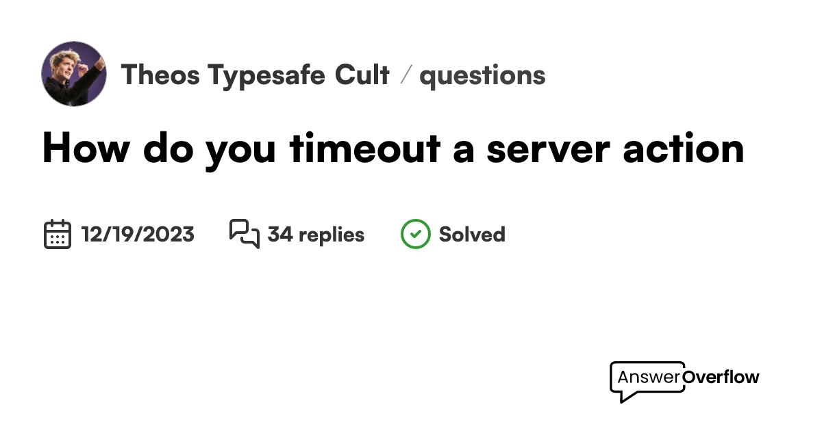 How do you timeout a server action? - Theo's Typesafe Cult