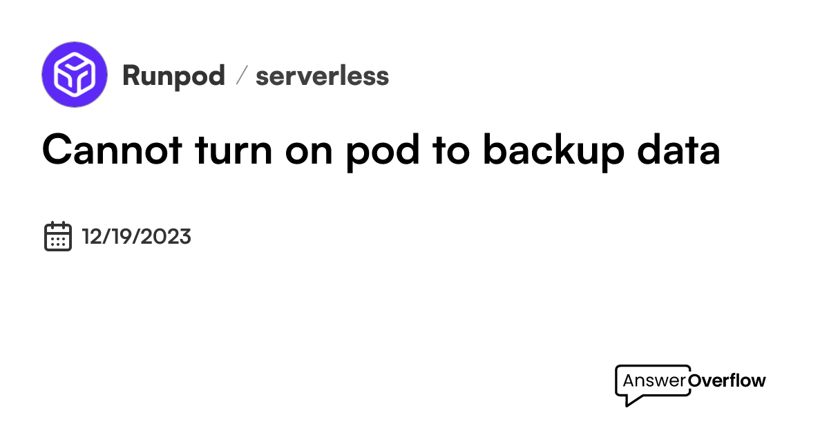 Cannot turn on pod to backup data - Runpod