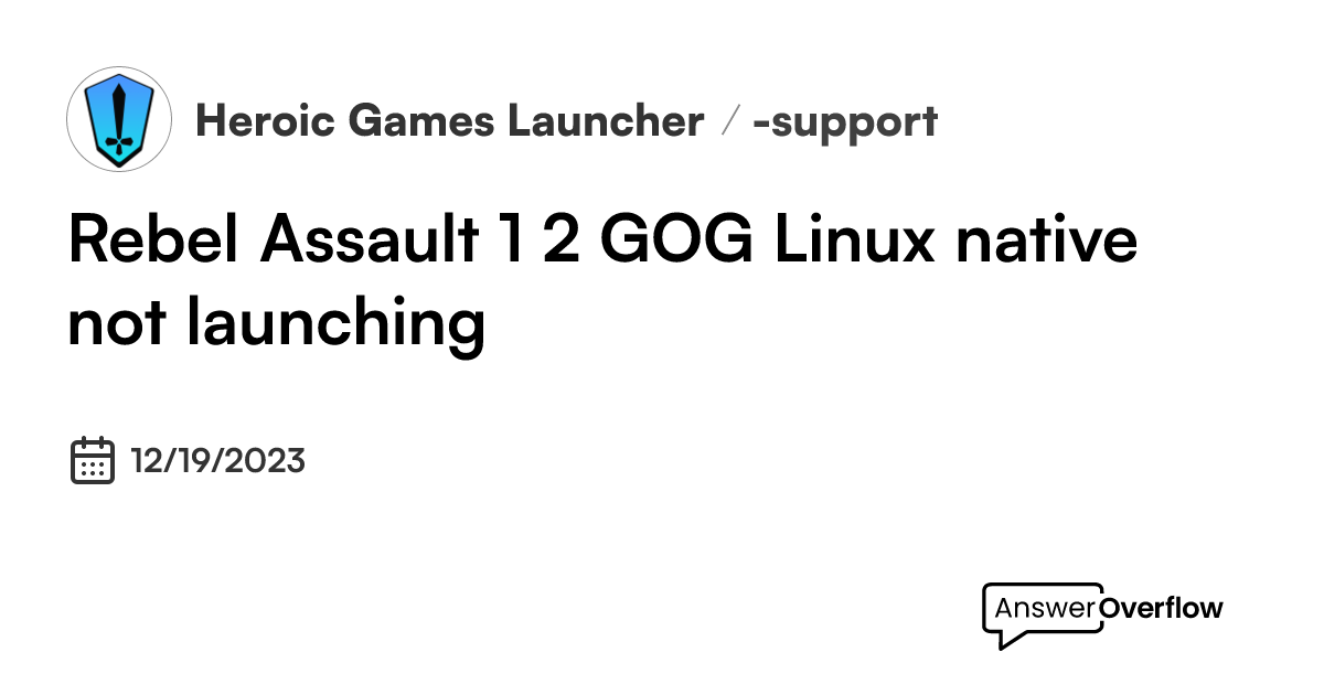 Rebel Assault 1 & 2 GOG Linux native not launching - Heroic Games Launcher