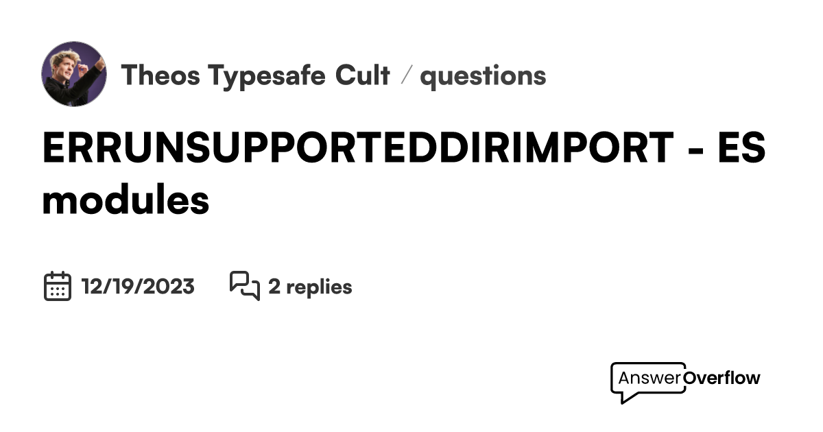 📦ERR_UNSUPPORTED_DIR_IMPORT - ES modules - Theo's Typesafe Cult