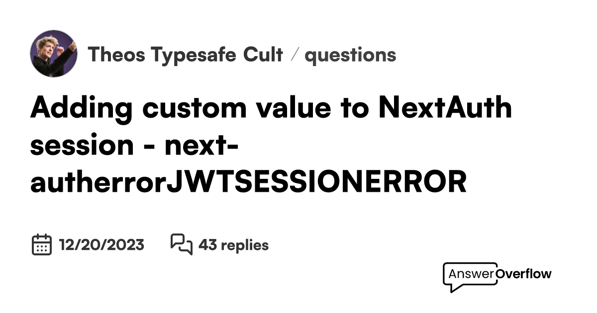 Adding Custom Value To Nextauth Session Next Auth Error Jwtsessionerror Theos
