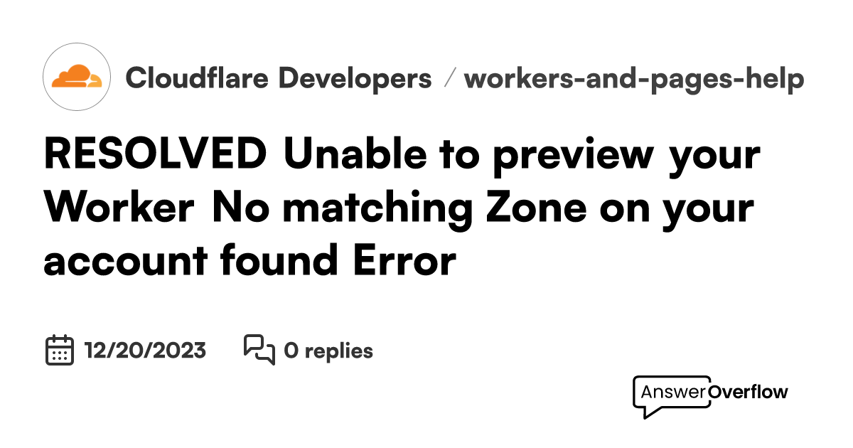 [RESOLVED] "Unable to preview your Worker. No matching Zone on your account found." Error ...