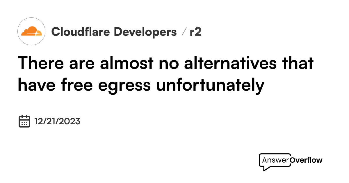 There are almost no alternatives that have free egress unfortunately ...