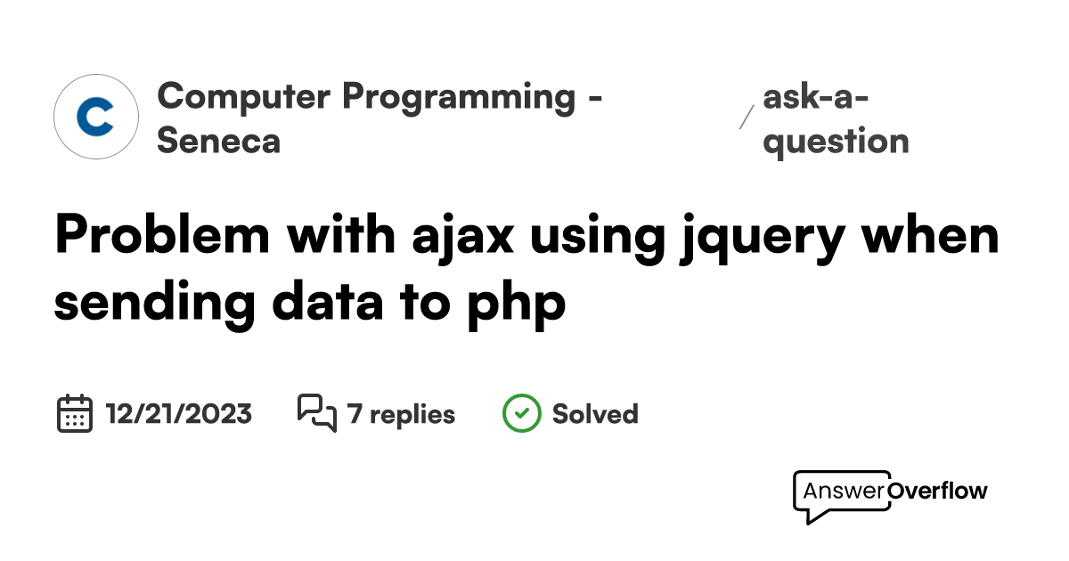 Problem With Ajax Using Jquery When Sending Data To Php Computer Programming Seneca