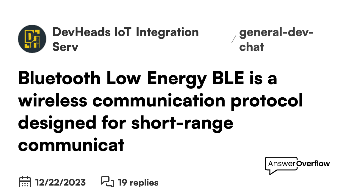 Bluetooth Low Energy (BLE) is a wireless communication protocol designed for short-range ...