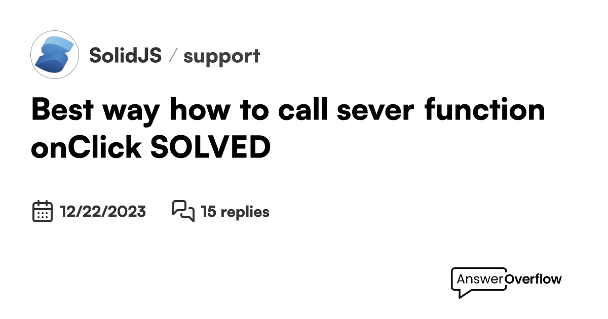 Best way how to call sever function onClick (SOLVED) - SolidJS