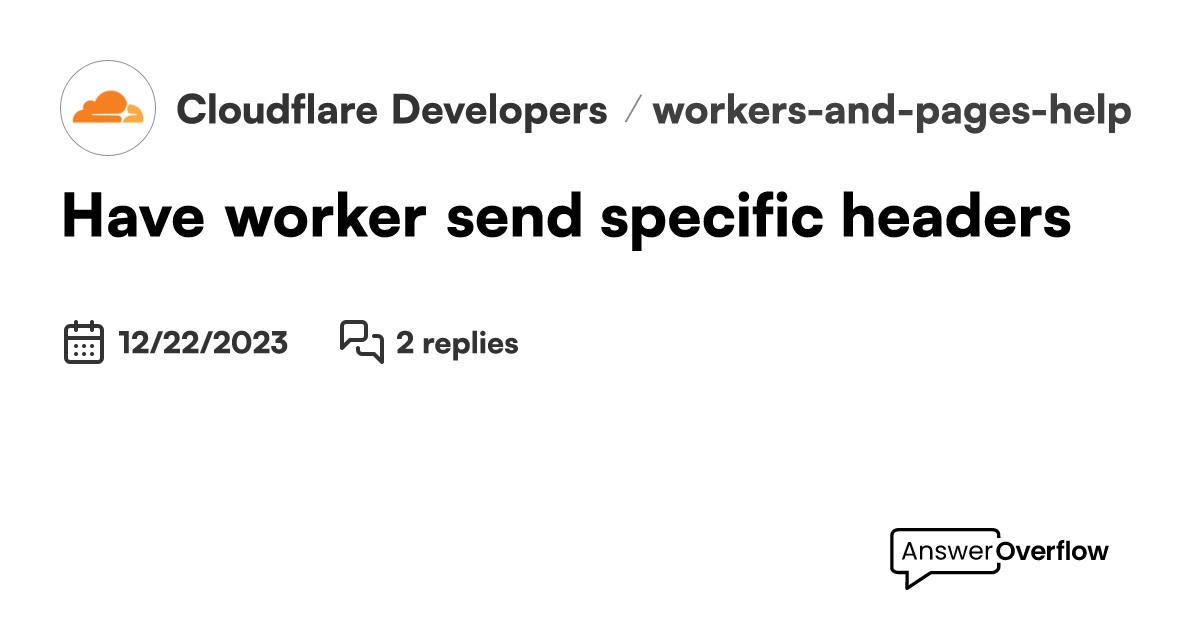 Have worker send specific headers - Cloudflare Developers