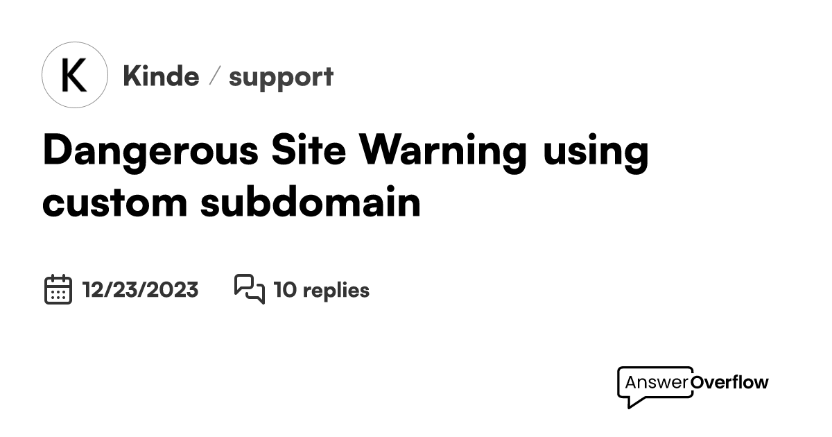 Dangerous Site Warning using custom subdomain - Kinde