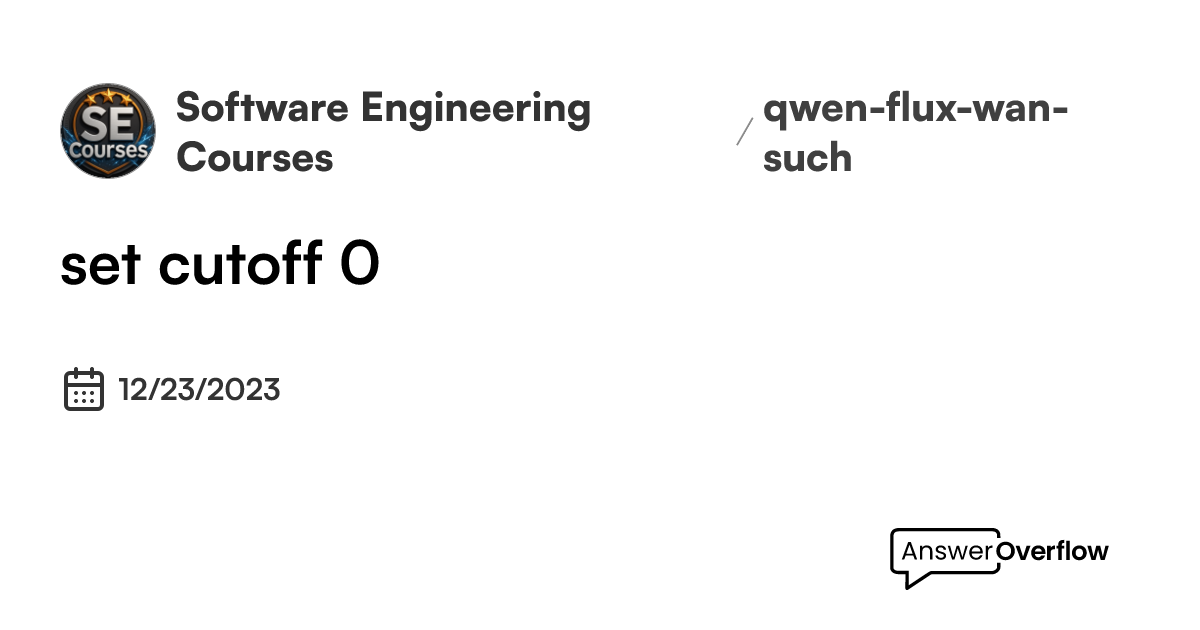 set cutoff = 0 - Software Engineering Courses (SECourses)