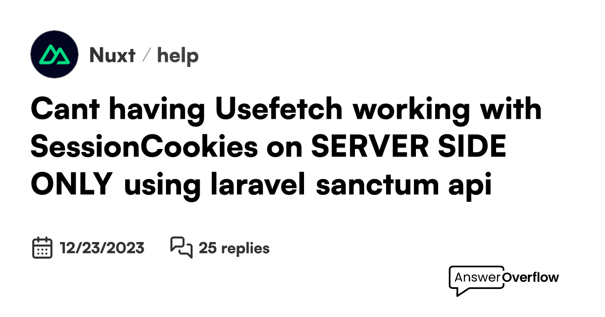Can't having Usefetch working with Session/Cookies on SERVER SIDE ONLY (using laravel sanctum ...