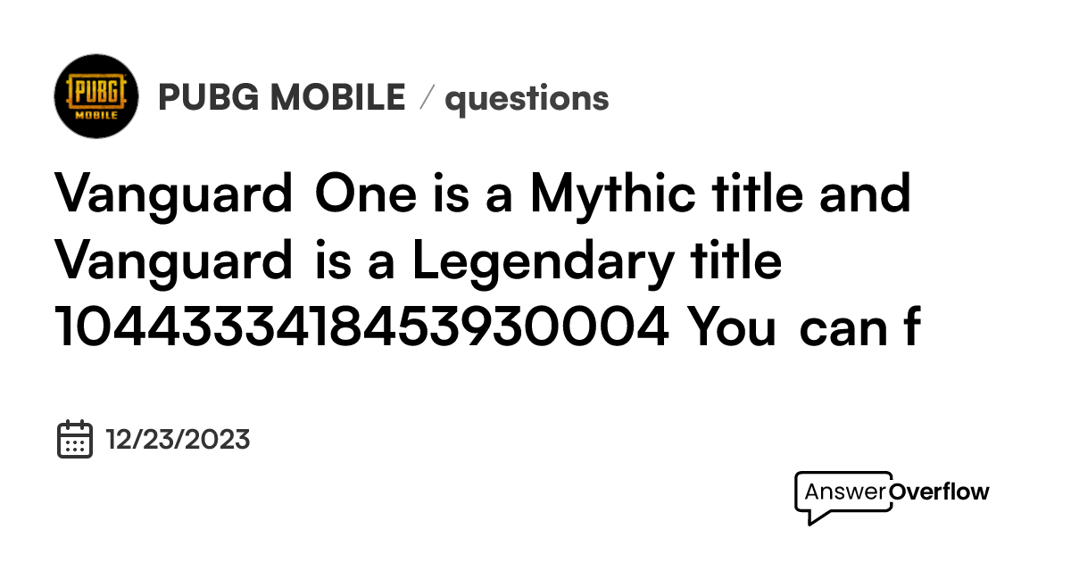 Vanguard One is a Mythic title and Vanguard is a Legendary title ...