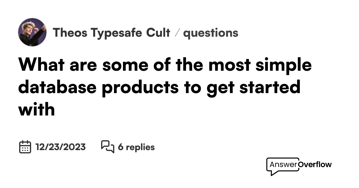 What are some of the most simple database products to get started with ...