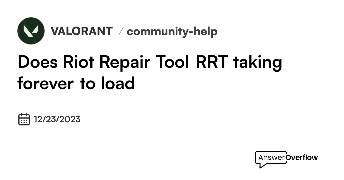 Does Riot Repair Tool (RRT) taking forever to load ??? - VALORANT