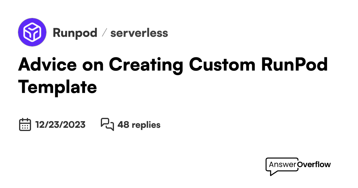 Advice on Creating Custom RunPod Template - Runpod