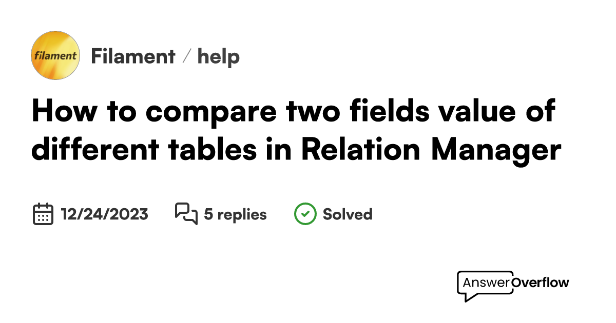 How to compare two fields value of different tables in Relation Manager? - Filament