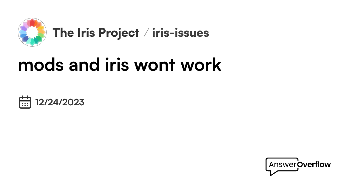 mods and iris wont work - The Iris Project