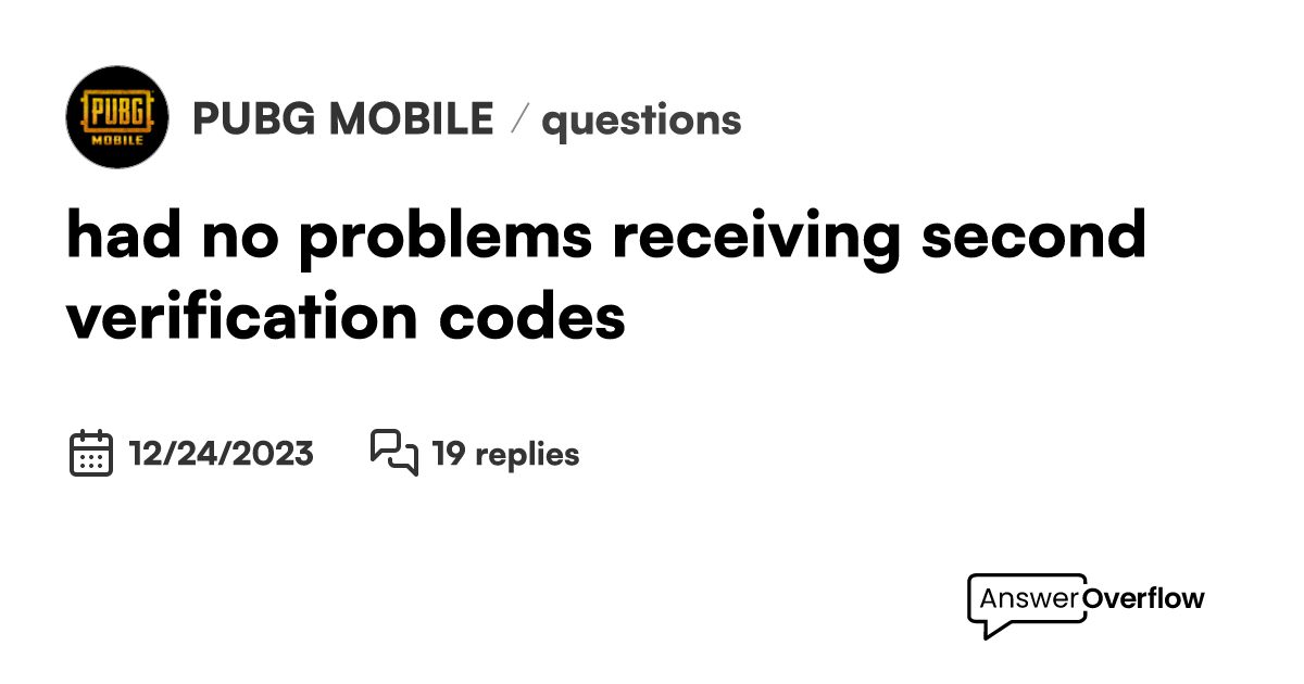 had no problems receiving second verification codes - PUBG MOBILE