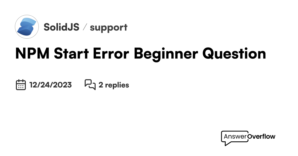 NPM Start Error + Beginner Question - SolidJS