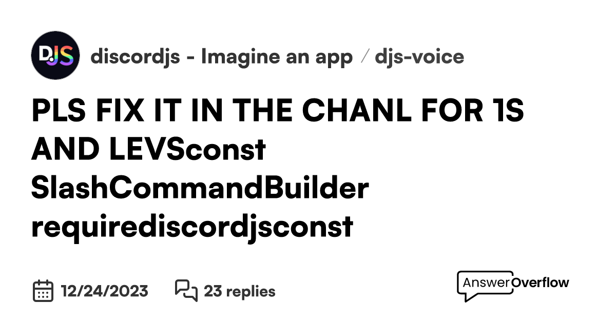 PLS FIX IT IN THE CHANL FOR 1S AND LEVSconst { SlashCommandBuilder } = require('discord.js ...