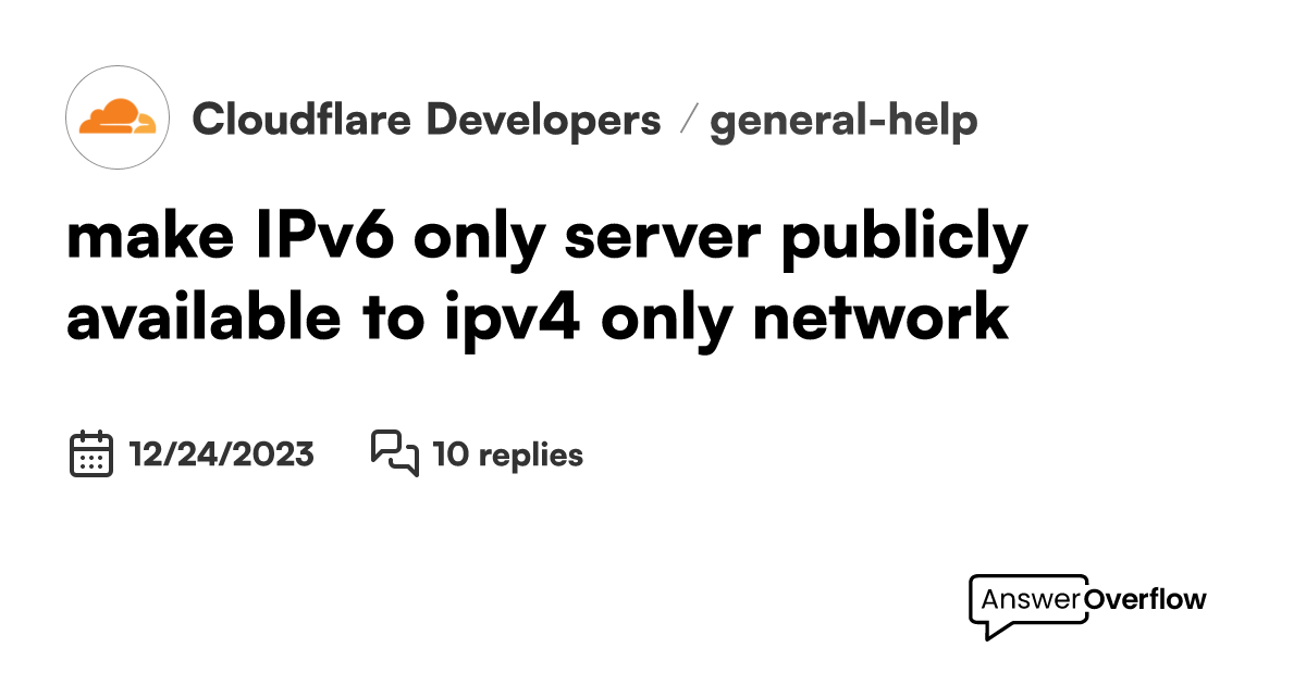 make IPv6 only server publicly available to ipv4 only network - Cloudflare Developers