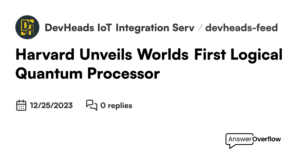 Harvard Unveils World’s First Logical Quantum Processor - DevHeads IoT ...