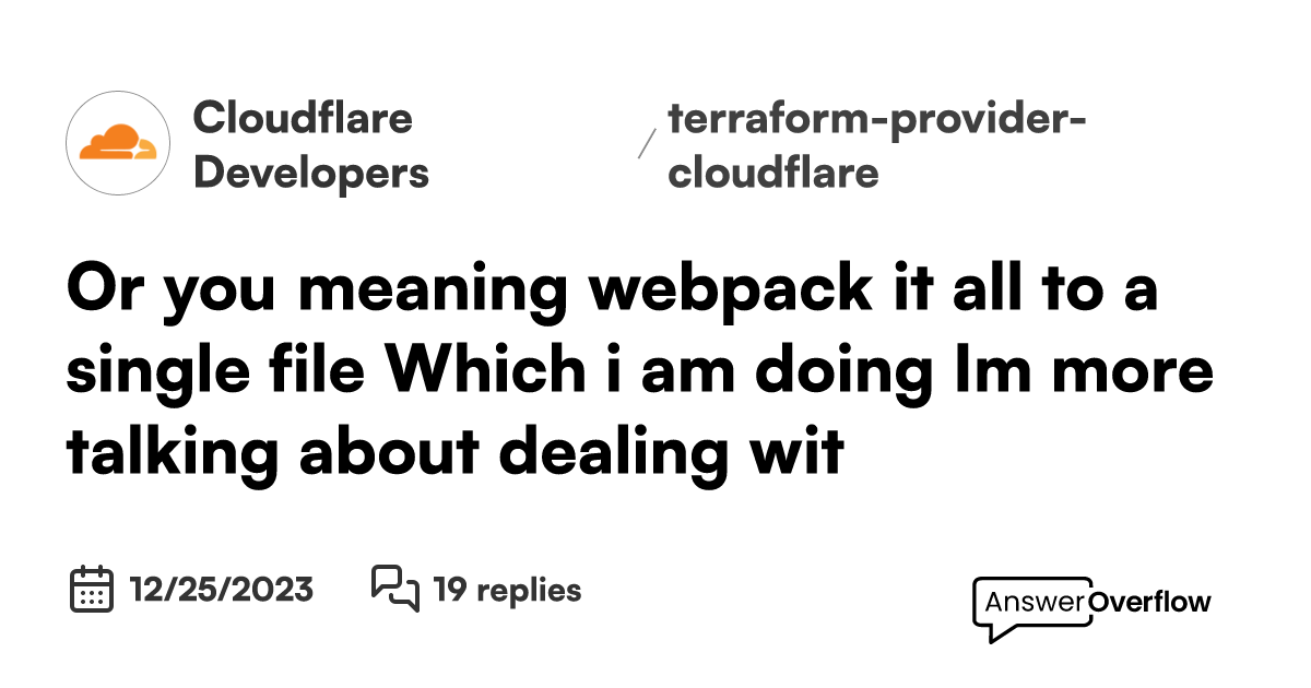 Or you meaning webpack it all to a single file? Which i am doing. Im more talking about dealing ...