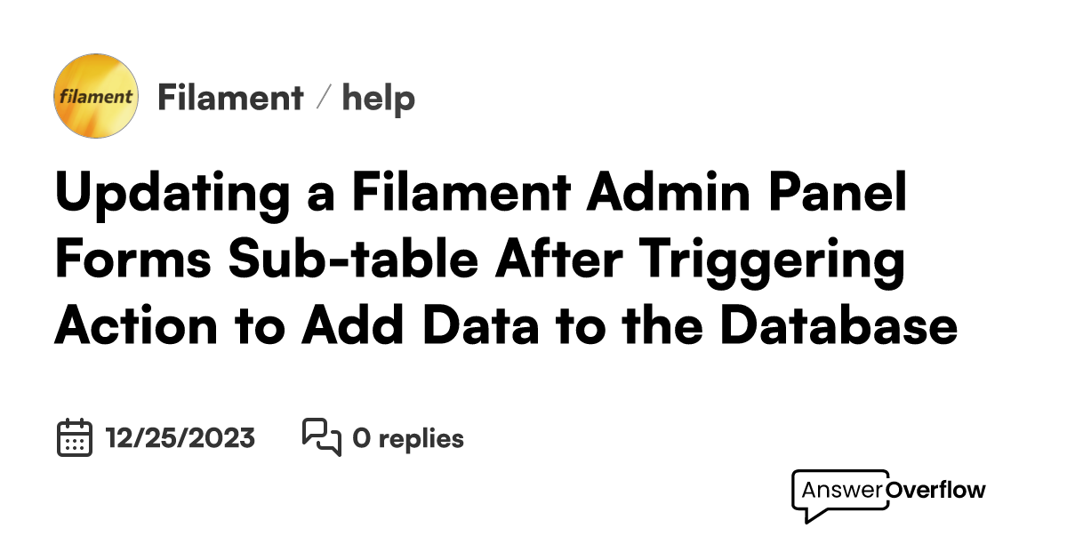 Updating a Filament Admin Panel Forms Sub-table After Triggering Action to Add Data to the ...