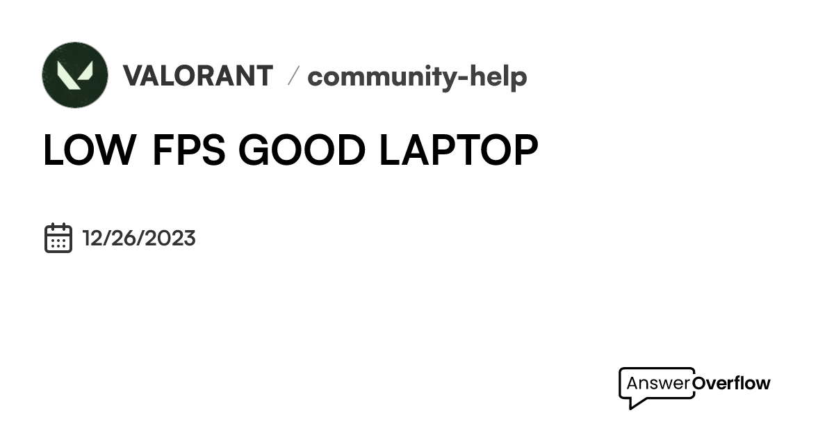 LOW FPS, GOOD LAPTOP - VALORANT
