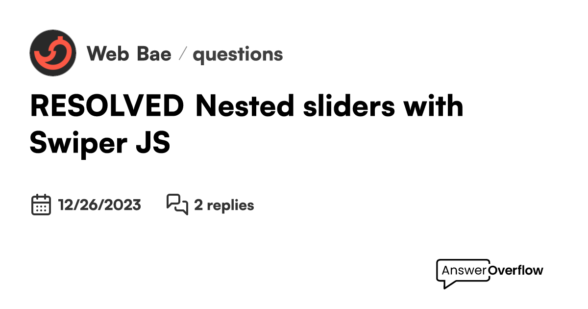 *RESOLVED* Nested sliders with Swiper JS - Web Bae