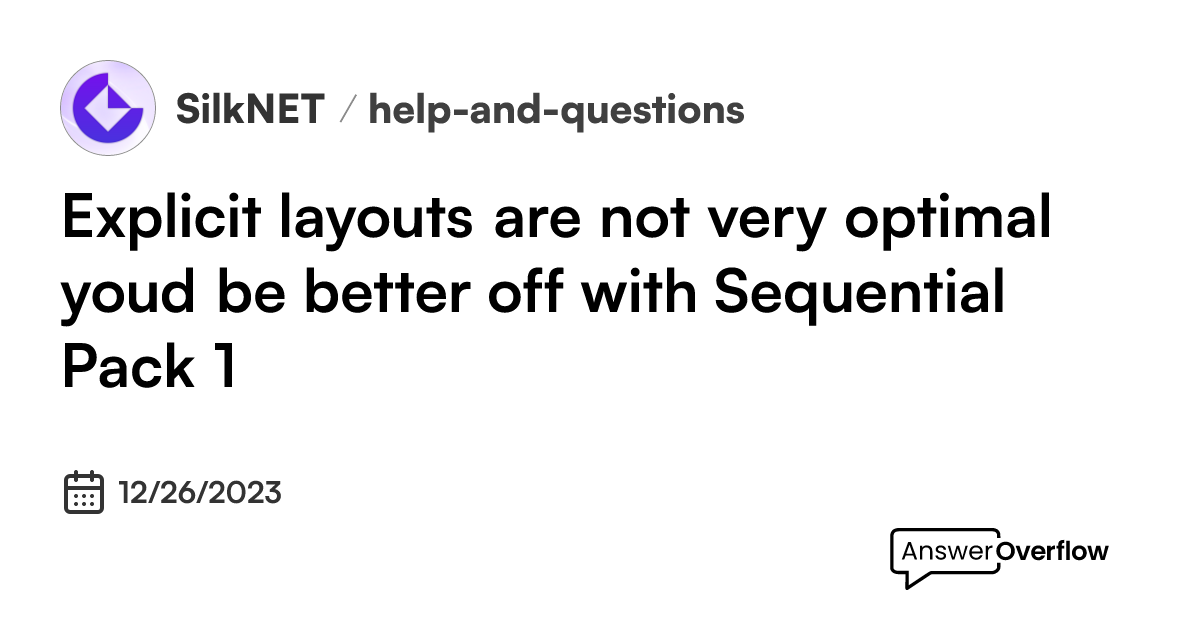 Explicit layouts are not very optimal, you'd be better off with Sequential, Pack = 1 - Silk.NET