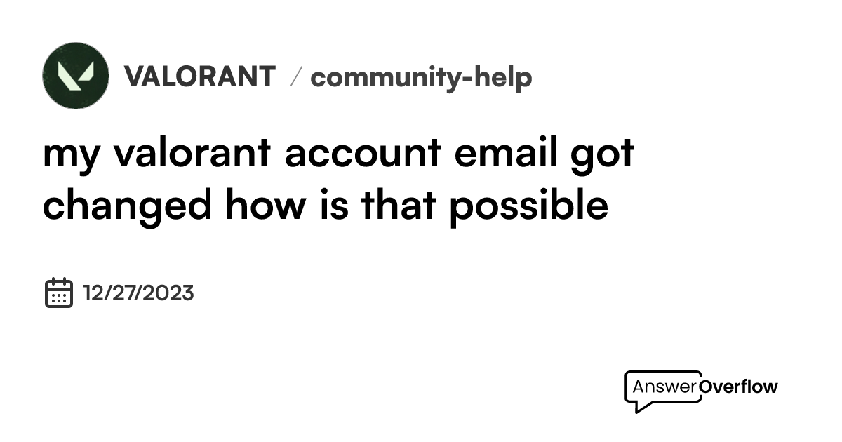 my valorant account email got changed, how is that possible? - VALORANT