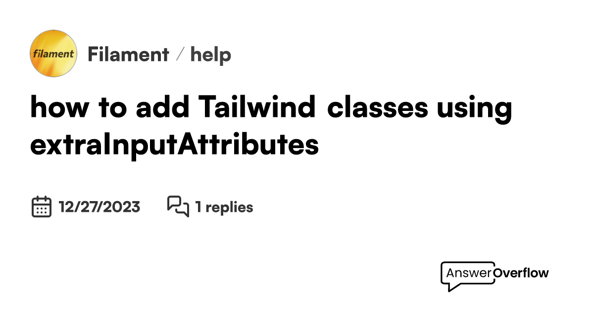 How To Add Tailwind Classes Using Extrainputattributes Filament