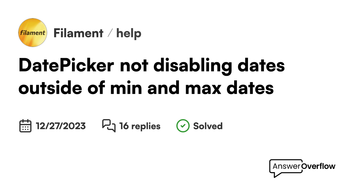 Datepicker Not Disabling Dates Outside Of Min And Max Dates Filament