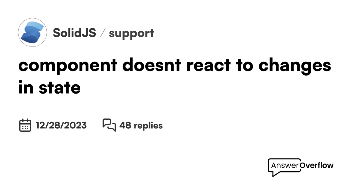 component doesnt react to changes in state - SolidJS