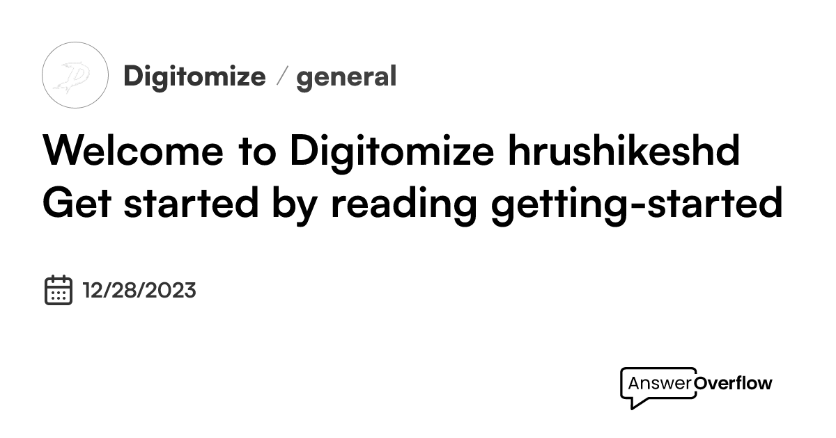 👋 Welcome to Digitomize, @hrushikesh_d! Get started by reading #getting-started - Digitomize