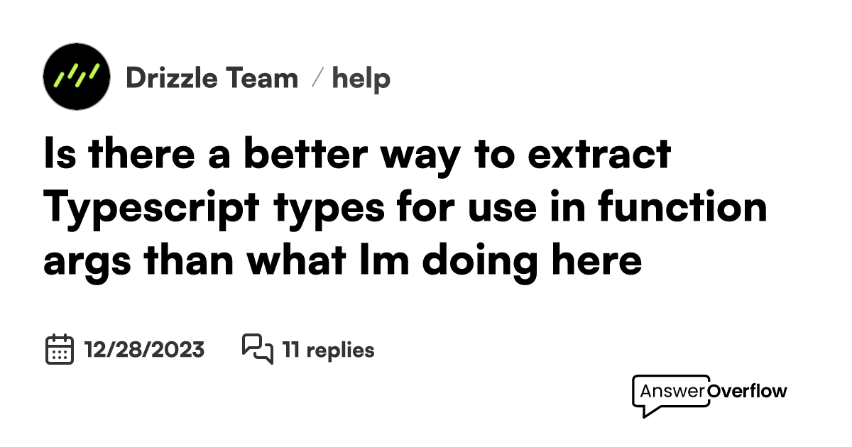 Is There A Better Way To Extract Typescript Types For Use In Function Args Than What Im Doing