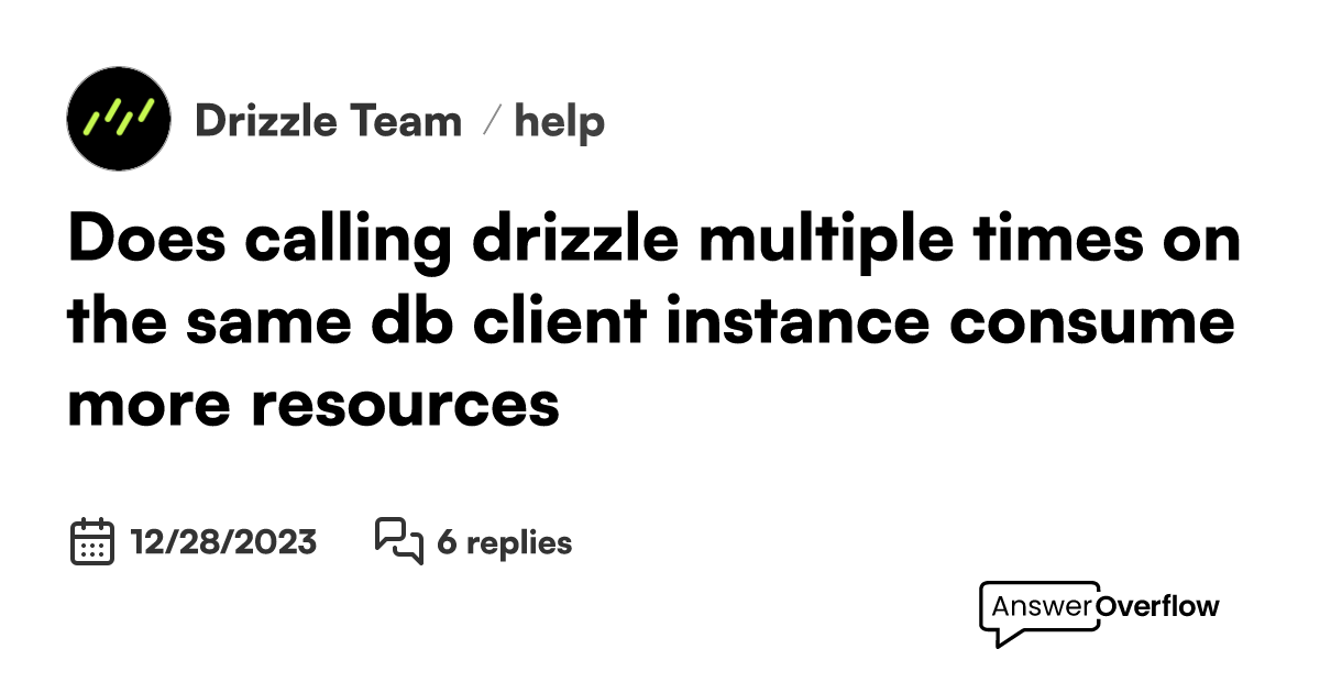 Does calling `drizzle()` multiple times on the same db client instance consume more resources ...