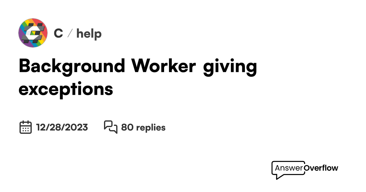 Background Worker giving exceptions. - C#